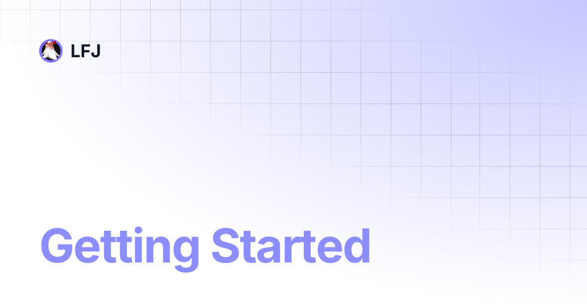Getting Started | LFJ